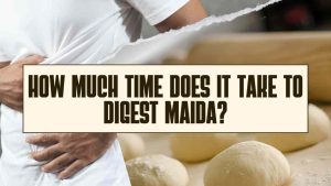How Much Time Does It Take To Digest Maida - Understanding Digestion Time
